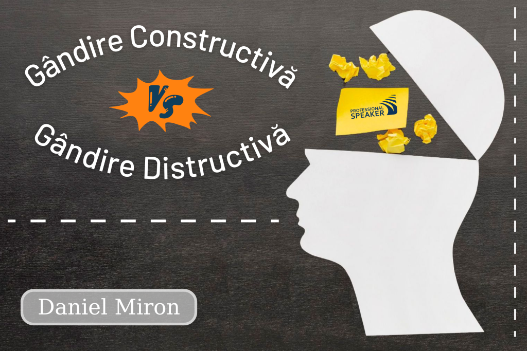 Gândire Constructivă vs Gândire Distructivă.